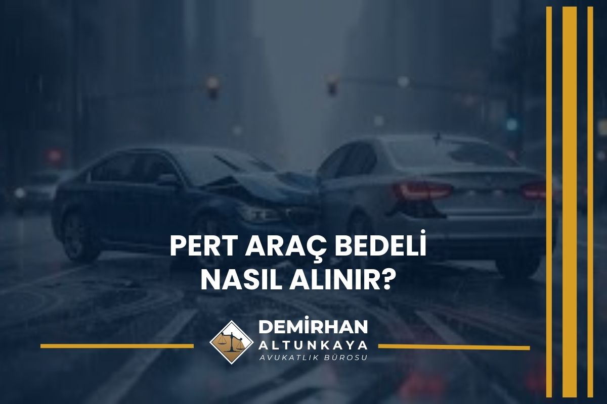 Pert Araç Bedeli Nasıl Alınır? Adım Adım Süreç
